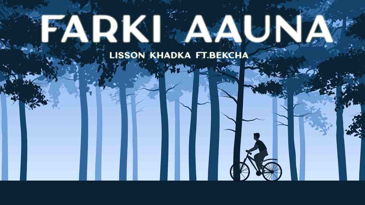 Farki Aauna Lyrics In English | Lisson Khadka - YUBRAJ STHA
