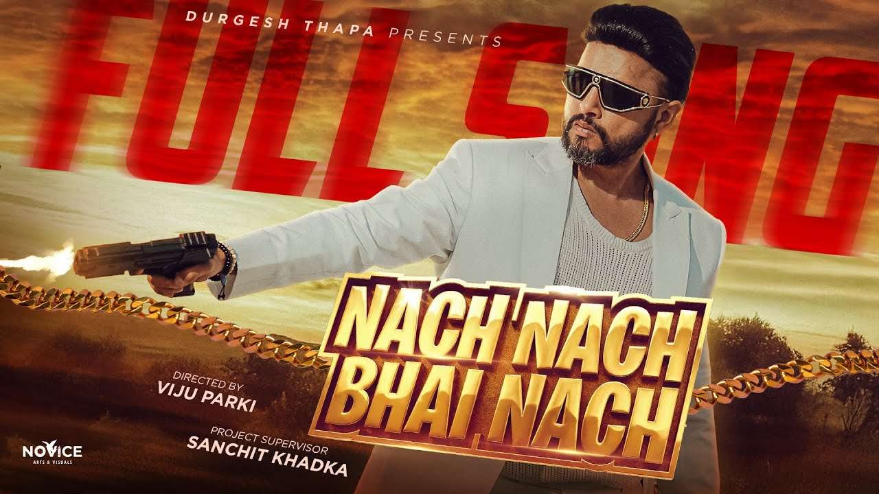 Nach Nach Bhai Nach Lyrics English Translation | Duregsh Thapa - YUBRAJ ...
